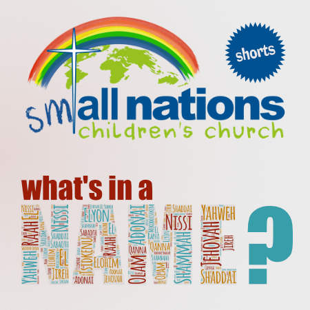 smAll Nations Shorts - What's In A Name? - All Nations Christian Centre